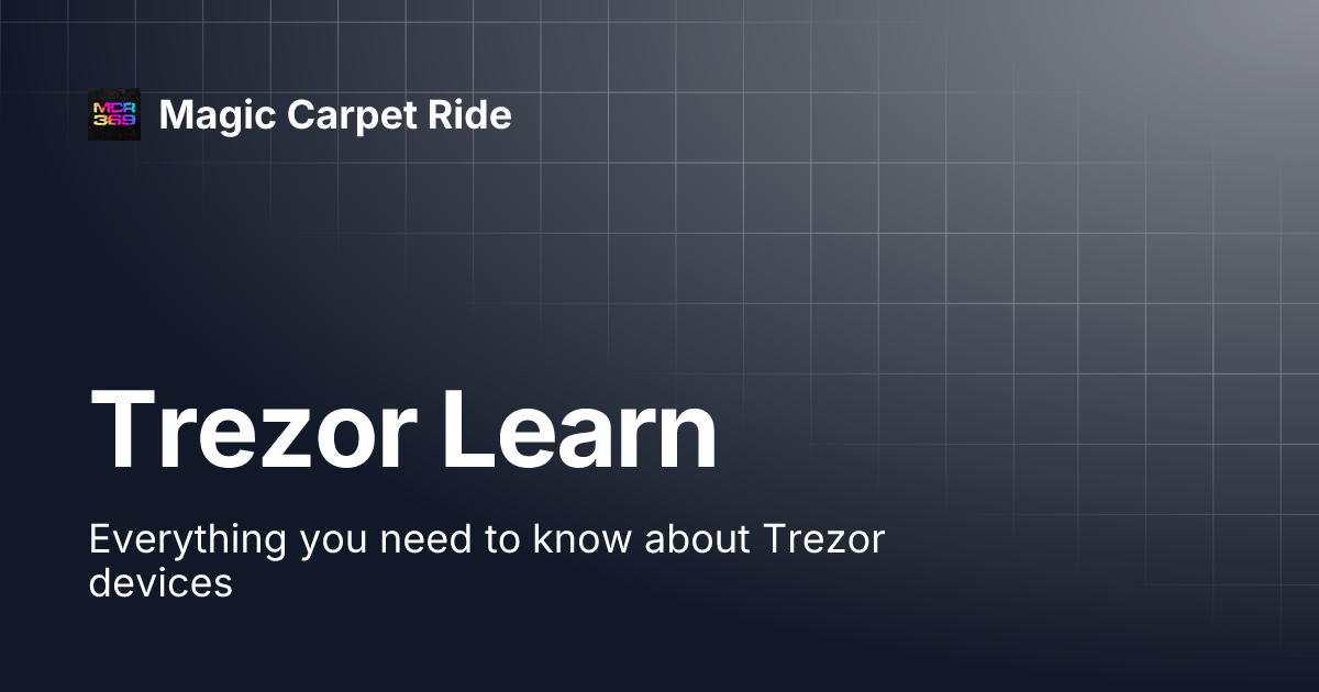 Trezor Learn | Magic Carpet Ride